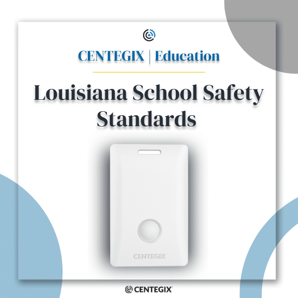 Louisiana School Safety Standards - CENTEGIX